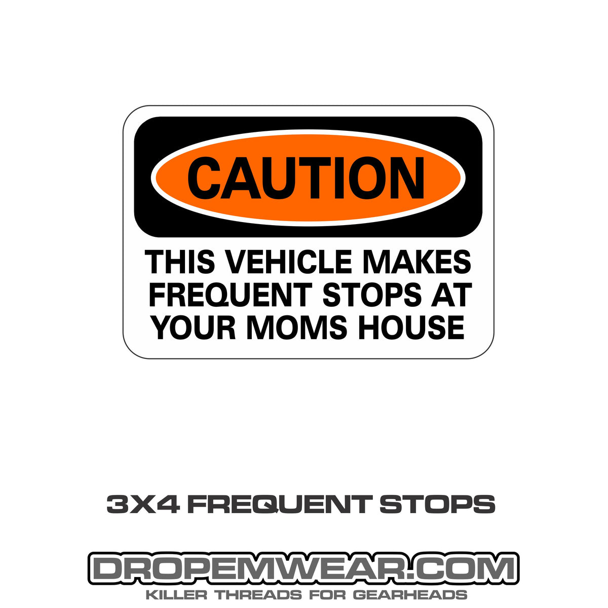 3X4 FREQUENT STOPS STICKER (MOMS HOUSE) – Drop Em wear clothing
